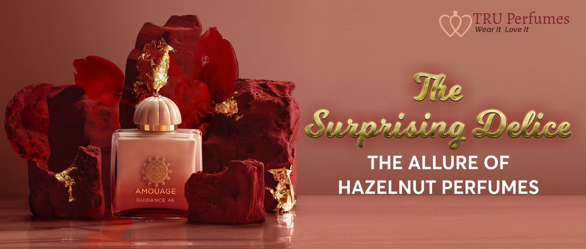 THE SURPRISING DELICE - THE ALLURE OF HAZELNUT PERFUMES – Tru Perfumes