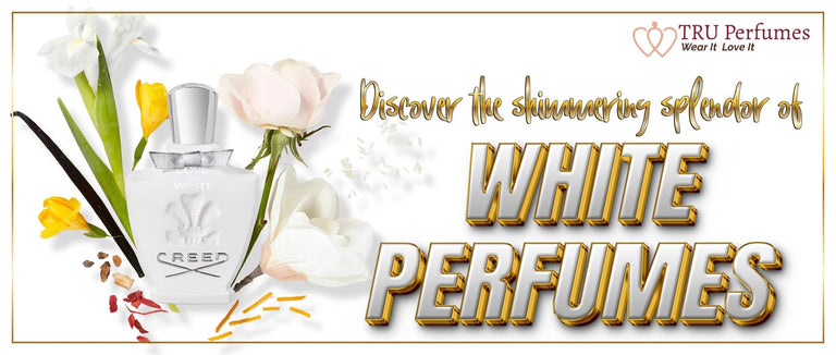DISCOVER THE SHIMMERING SPLENDOR OF WHITE PERFUMES – Tru Perfumes