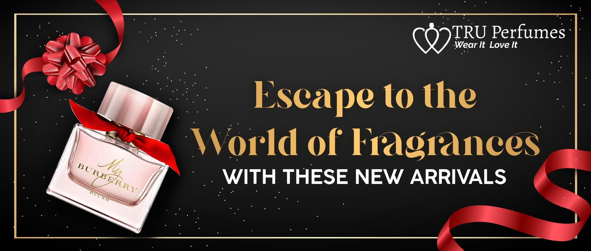 ESCAPE TO THE WORLD OF FRAGRANCES WITH THESE NEW ARRIVALS – Tru Perfumes