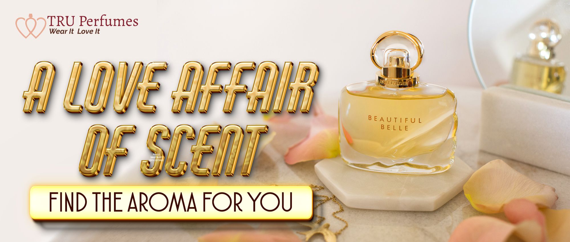 A LOVE AFFAIR OF SCENT: FIND THE AROMA FOR YOU – Tru Perfumes