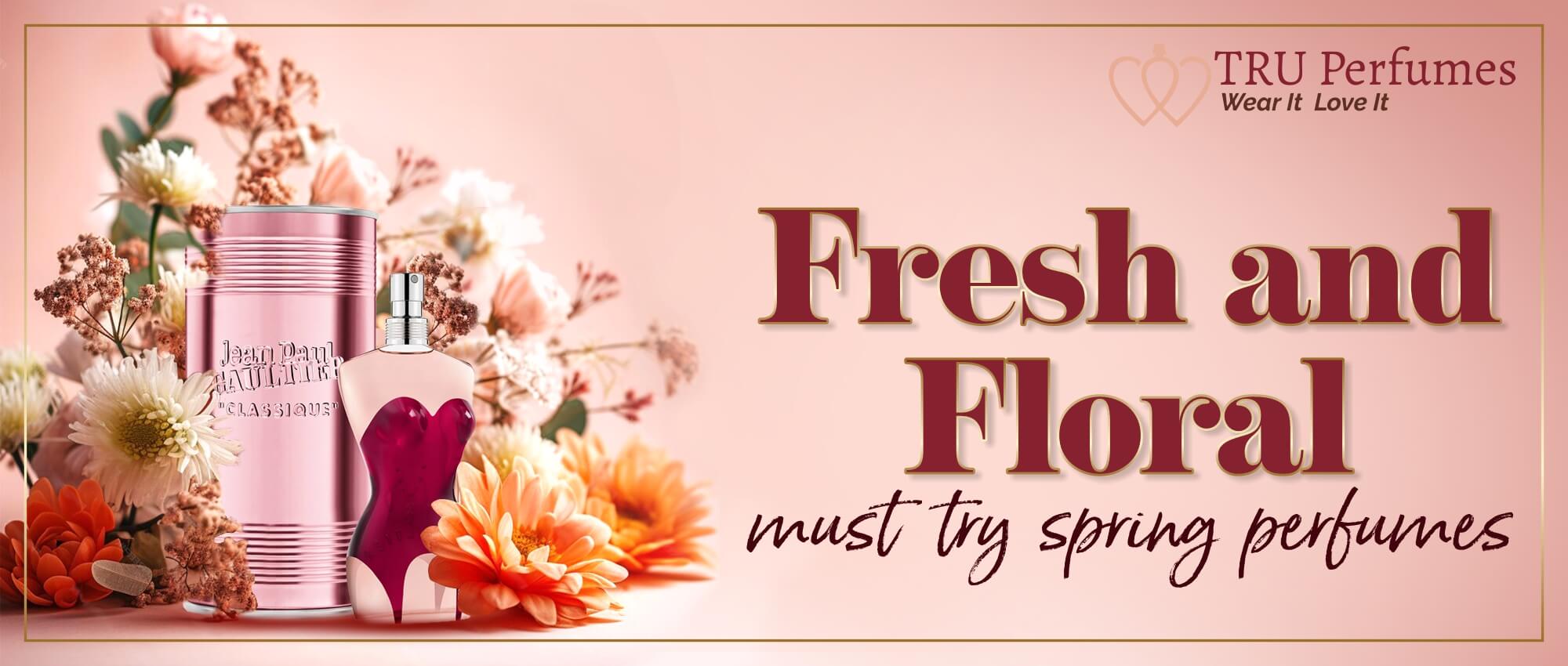 FRESH AND FLORAL - MUST-TRY SPRING PERFUMES – Tru Perfumes