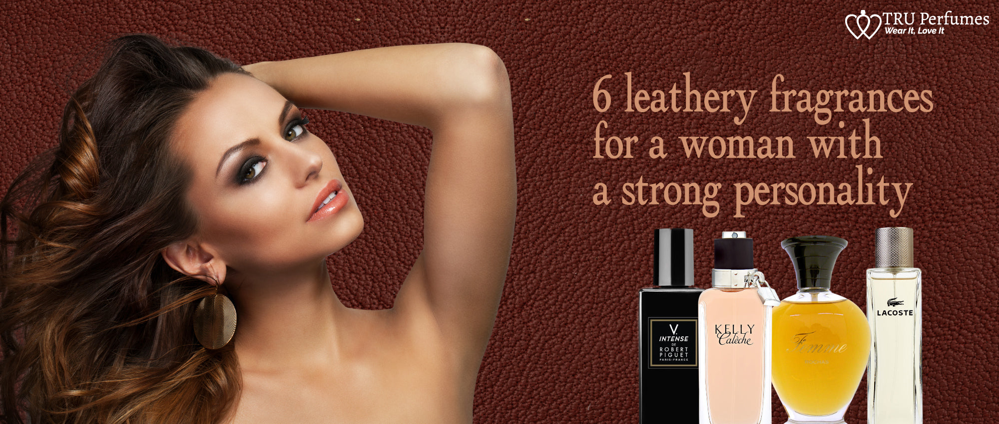 6 leathery fragrances for a woman with a strong personality – Tru Perfumes